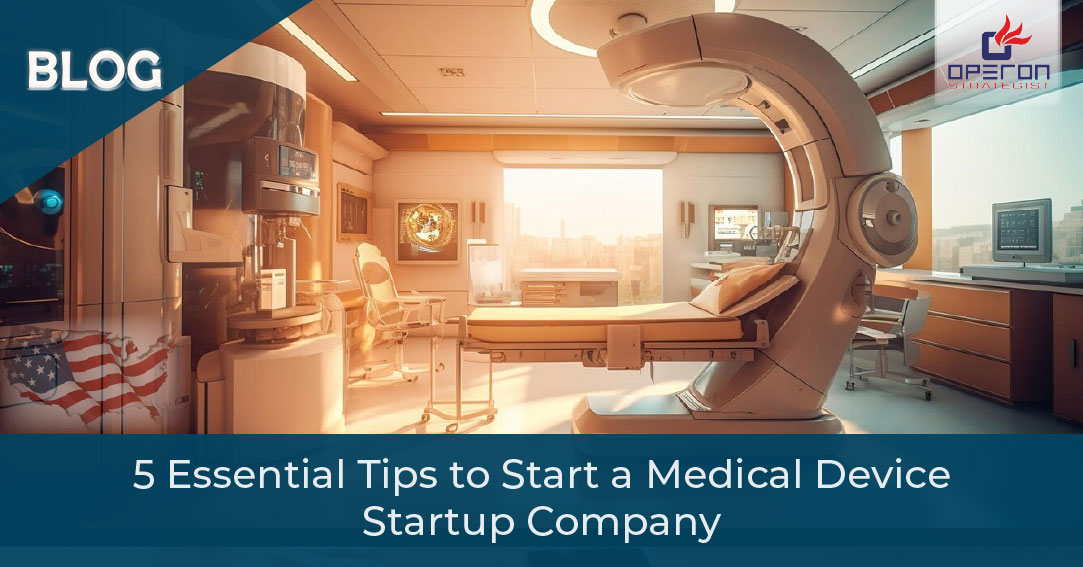 5 Essential Tips to Start a Medical Device Startup in the USA
